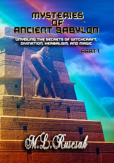 Mysteries of Ancient Babylon: Unveiling the Secrets of Witchcraft ...