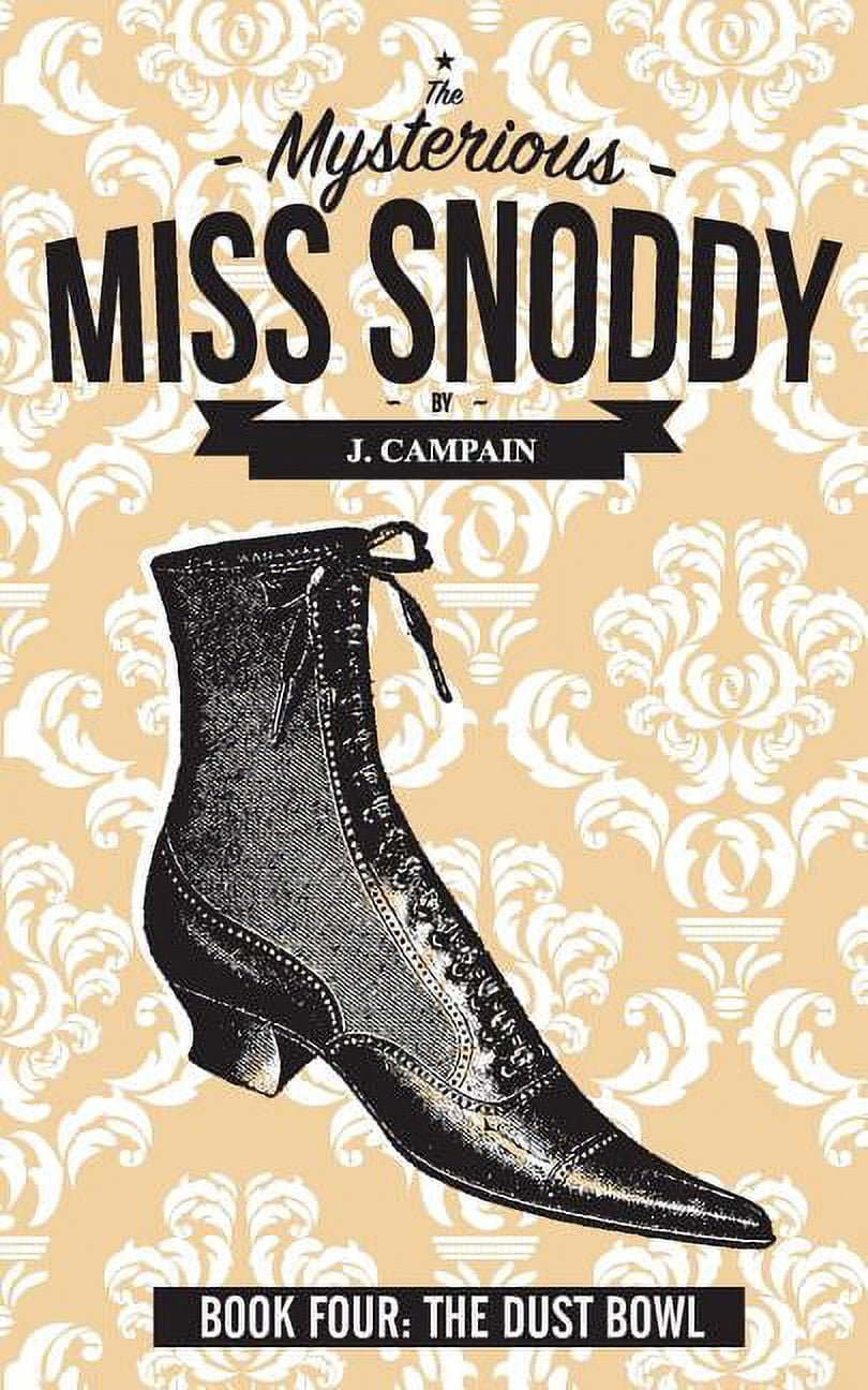 Mysterious Miss Snoddy The Mysterious Miss Snoddy: The Dust Bowl, Book ...