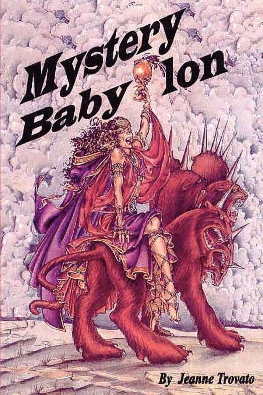 Mystery Babylon: Prophecy Revealed from the Book of Revelations ...