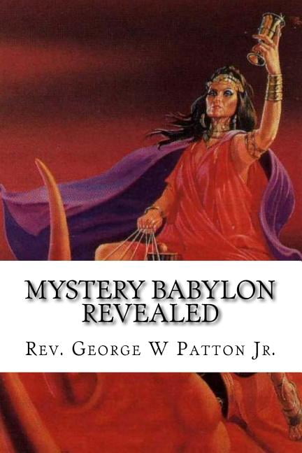 Mystery Babylon Revealed : Where Is Mystery Babylon, Who Is Behind It ...