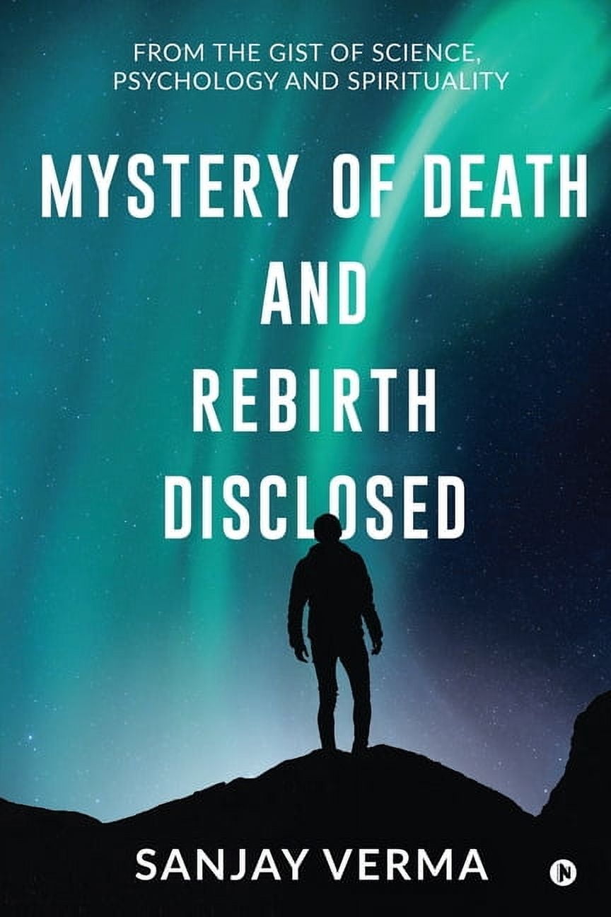 Mystery of Death and Rebirth Disclosed: From the Gist of Science ...