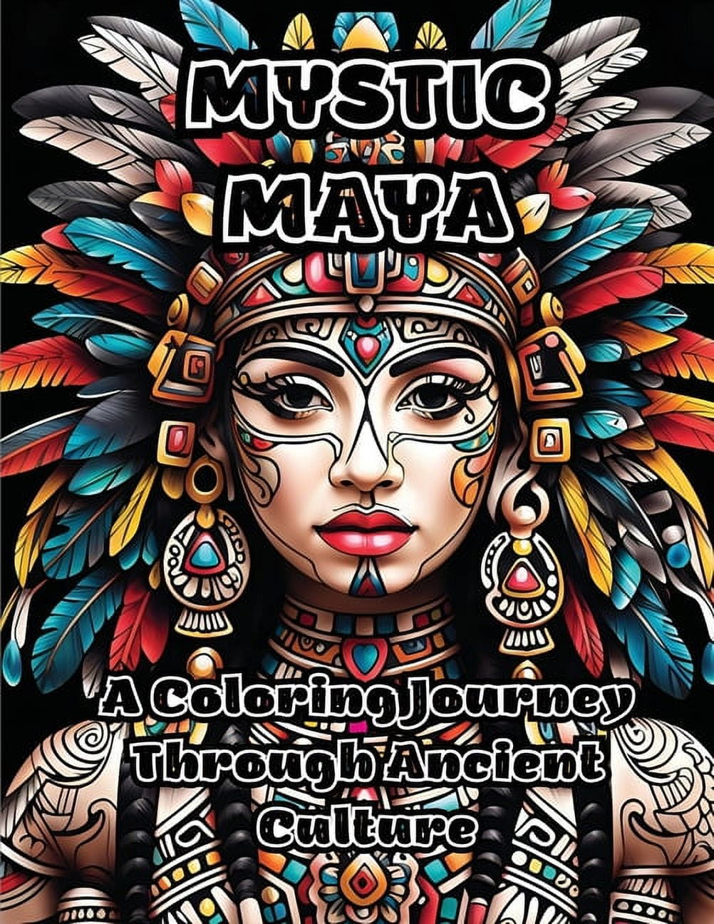 Mystic Maya: A Coloring Journey Through Ancient Culture, (Paperback ...