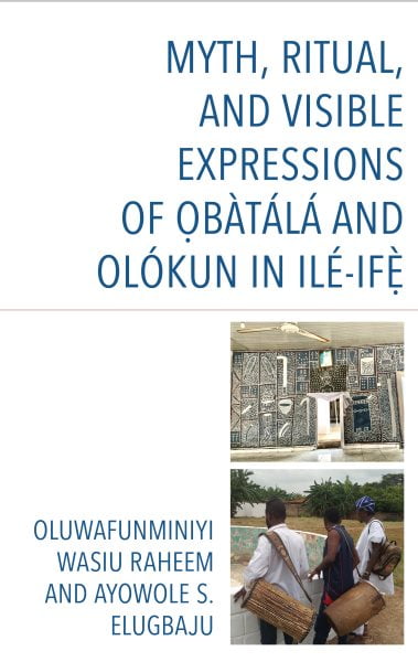Pre-Owned Myth, Ritual, and Visible Expressions of O?bàtálá and Olókun ...