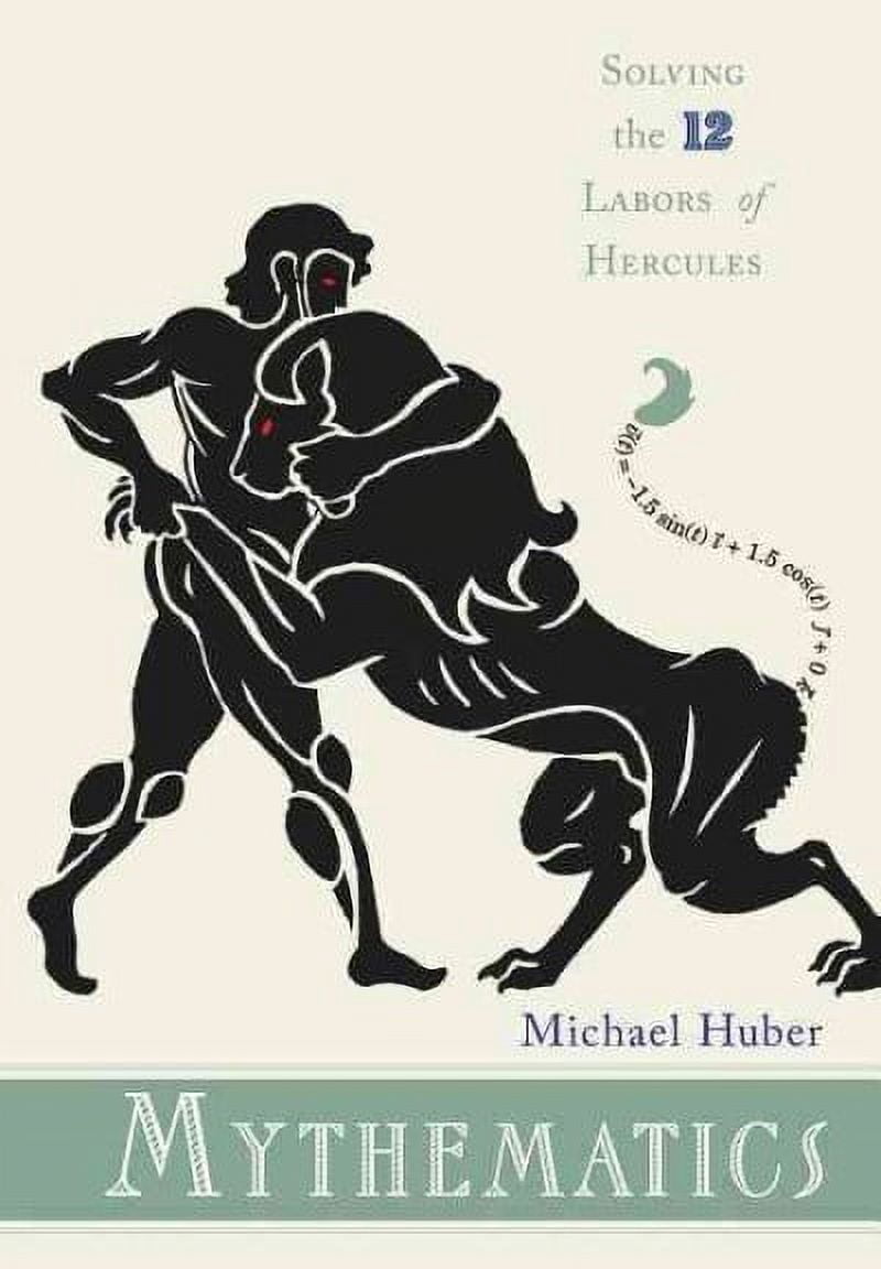 Mythematics: Solving the Twelve Labors of Hercules (Hardcover ...