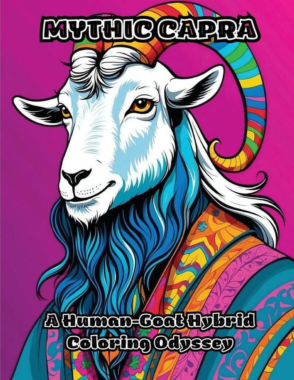 Mythic Capra: A Human-Goat Hybrid Coloring Odyssey (Paperback ...