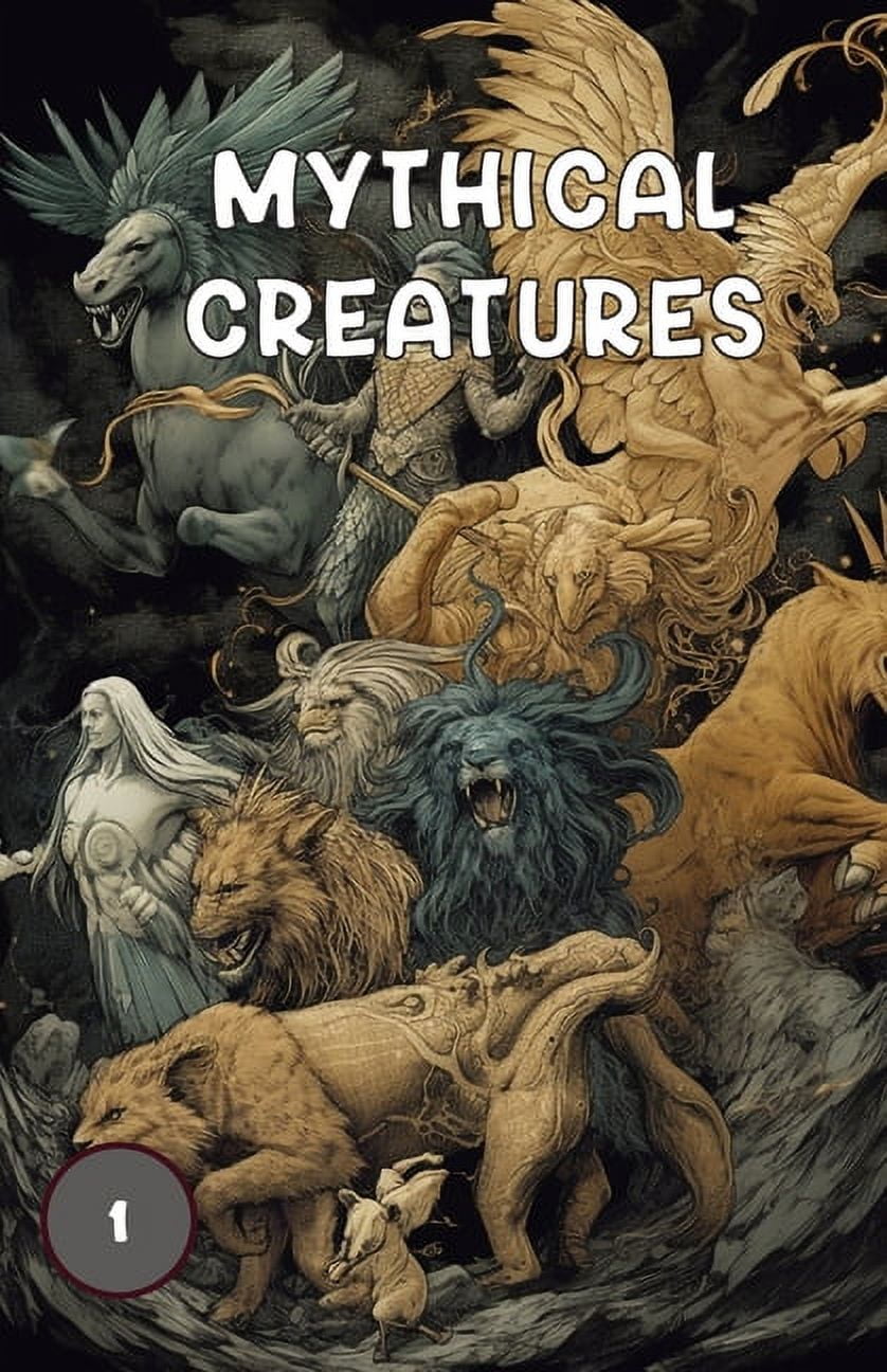 Mythical Creatures Book One: Book One, Showcasing Mythical Creatures ...