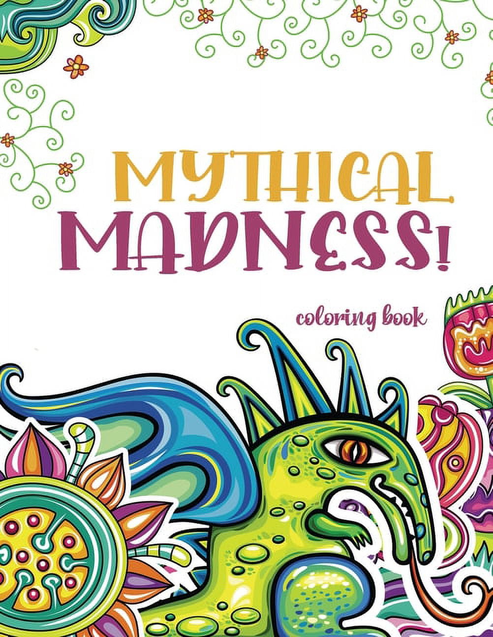 Mythical Madness! coloring book (Paperback) - Walmart.com