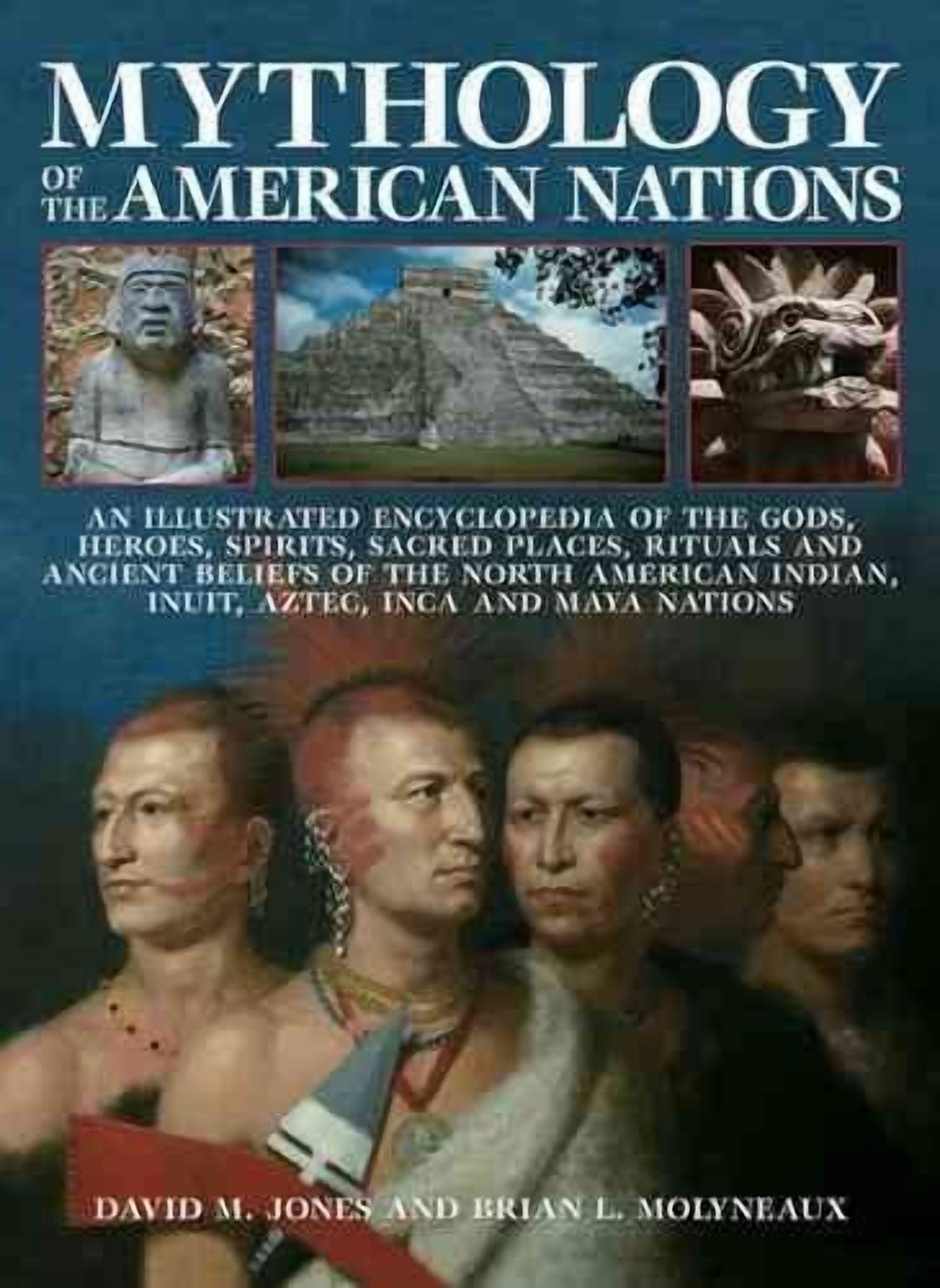 Mythology Of The American Nations : An Illustrated Encyclopedia Of The ...