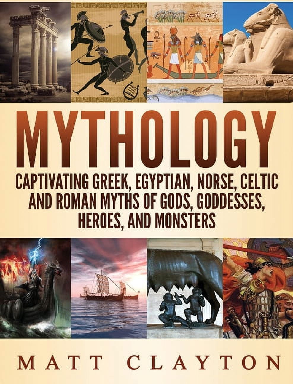 Mythology: Captivating Greek, Egyptian, Norse Celtic and Roman Myths of ...