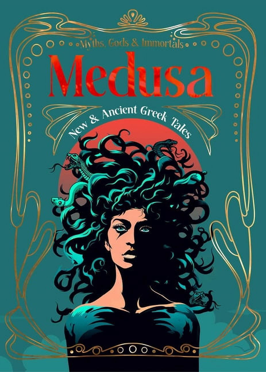 Myths, Gods & Immortals: Medusa : New & Ancient Greek Tales (Hardcover ...