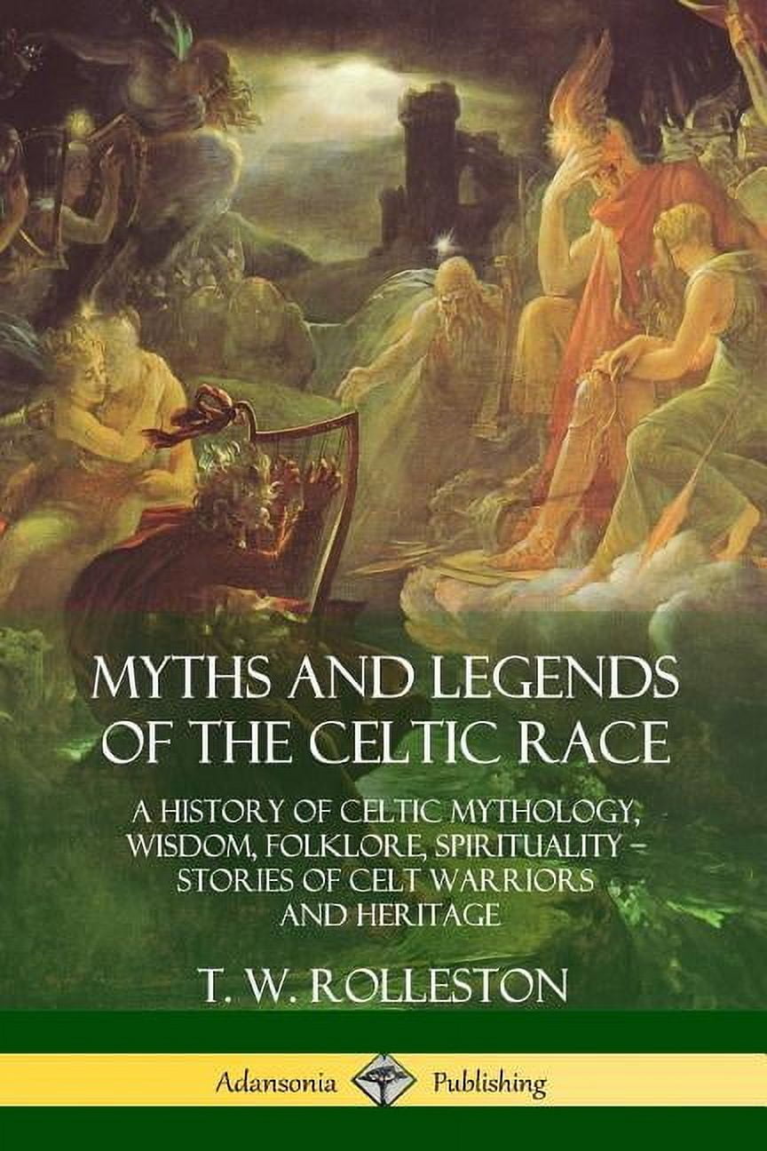 Myths and Legends of the Celtic Race: A History of Celtic Mythology ...