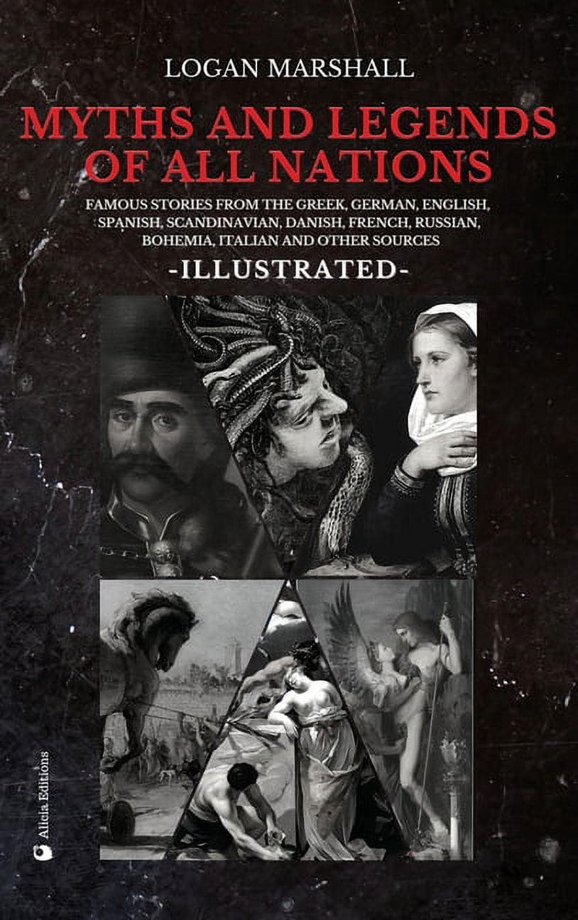 Myths and Legends of All Nations: Famous Stories from the Greek, German ...