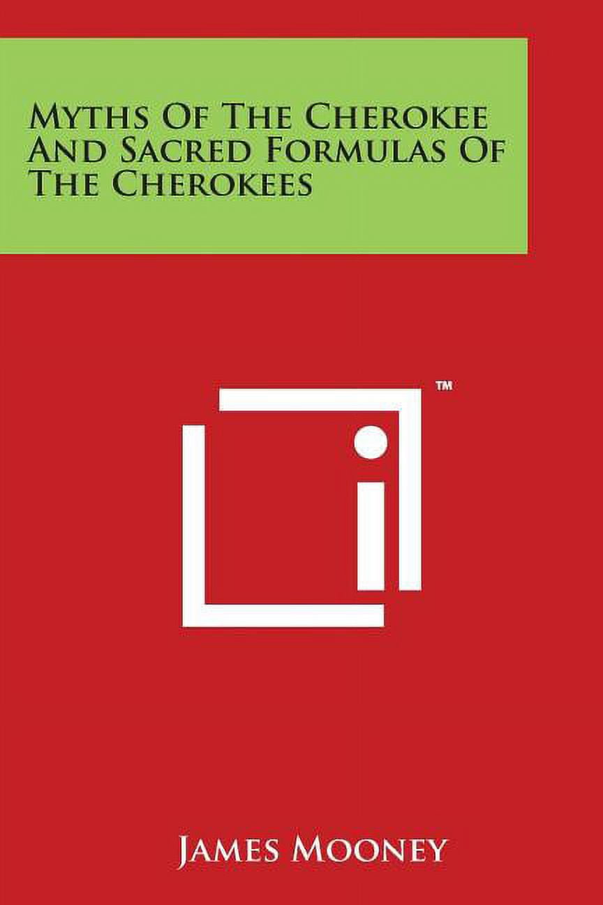 Myths Of The Cherokee And Sacred Formulas Of The Cherokees - Walmart.com