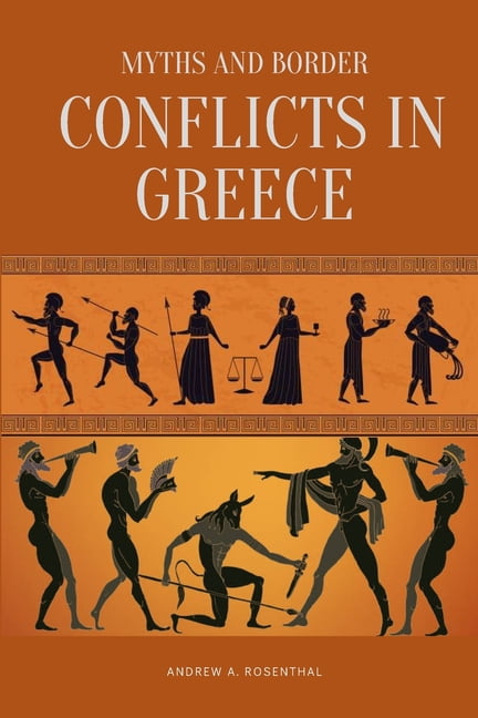 Myths and Border Conflicts in Greece, (Paperback) - Walmart.com