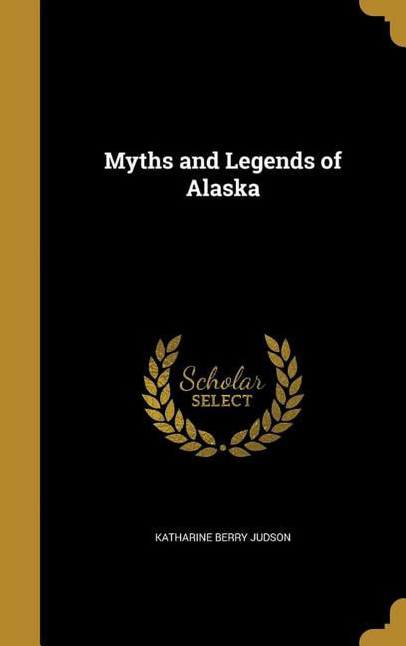 Myths and Legends of Alaska (Hardcover) - Walmart.com
