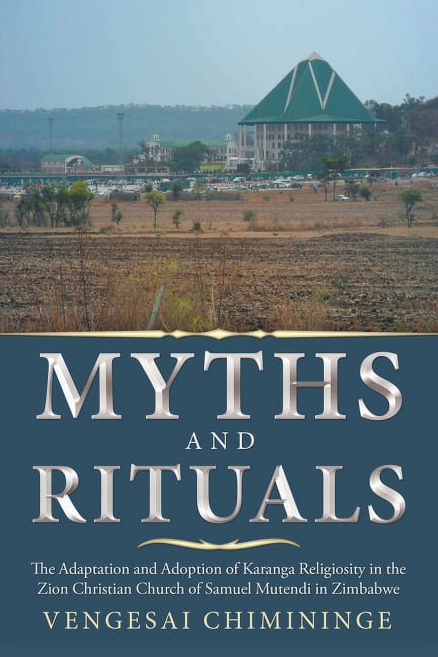 Myths and Rituals : The Adaptation and Adoption of Karanga Religiosity ...