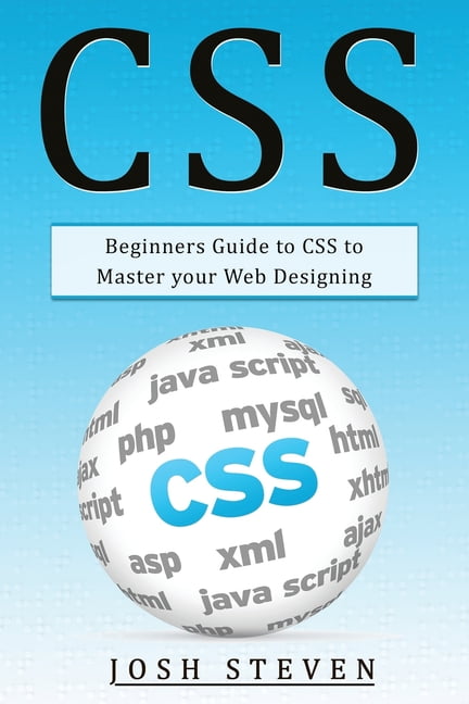 CSS: CSS: Beginners Guide to CSS to Master Your Web Designing (Paperback) - Walmart.com