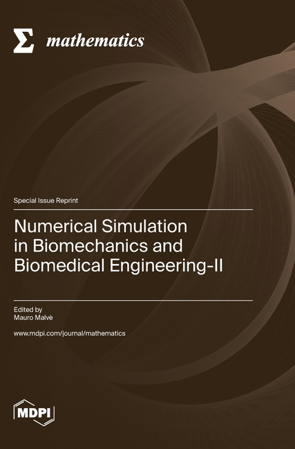Numerical Simulation in Biomechanics and Biomedical Engineering-II ...
