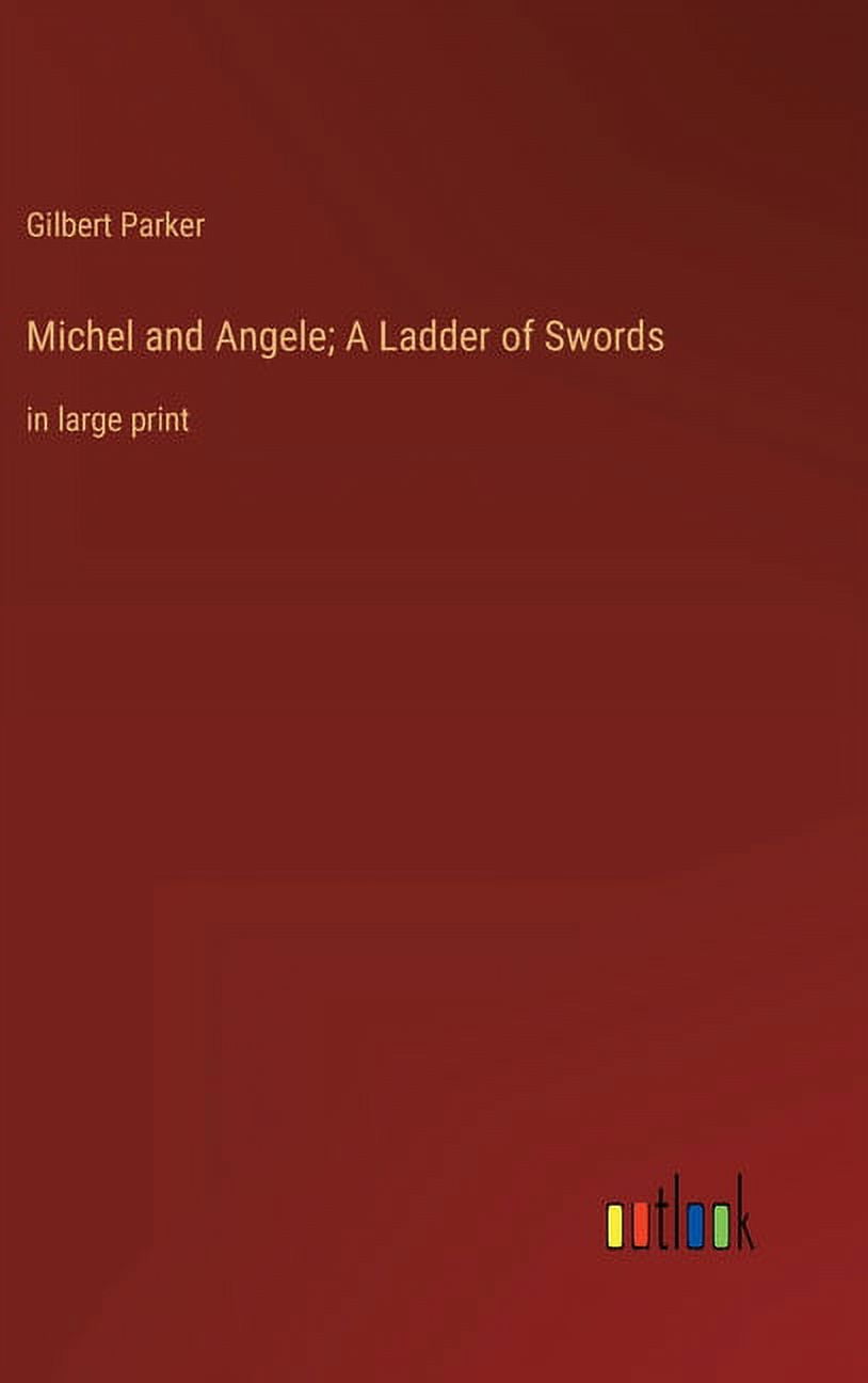 Michel and Angele; A Ladder of Swords: in large print - Walmart.com