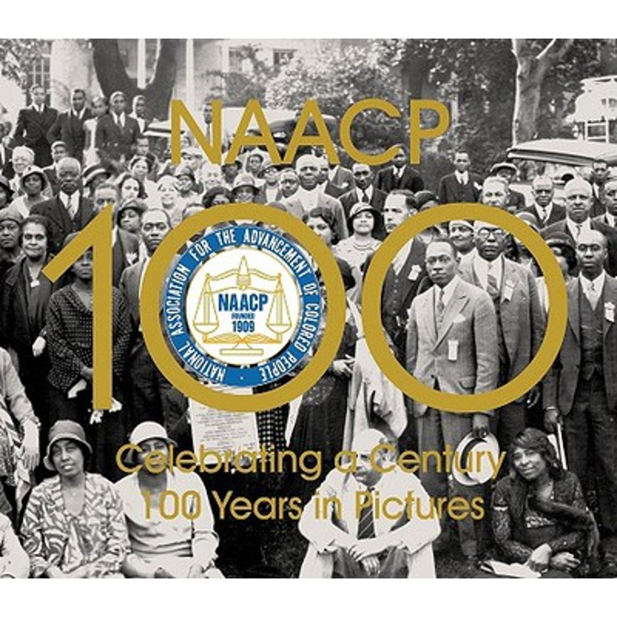 Pre-Owned NAACP: Celebrating a Century 100 Years in Pictures Hardcover ...