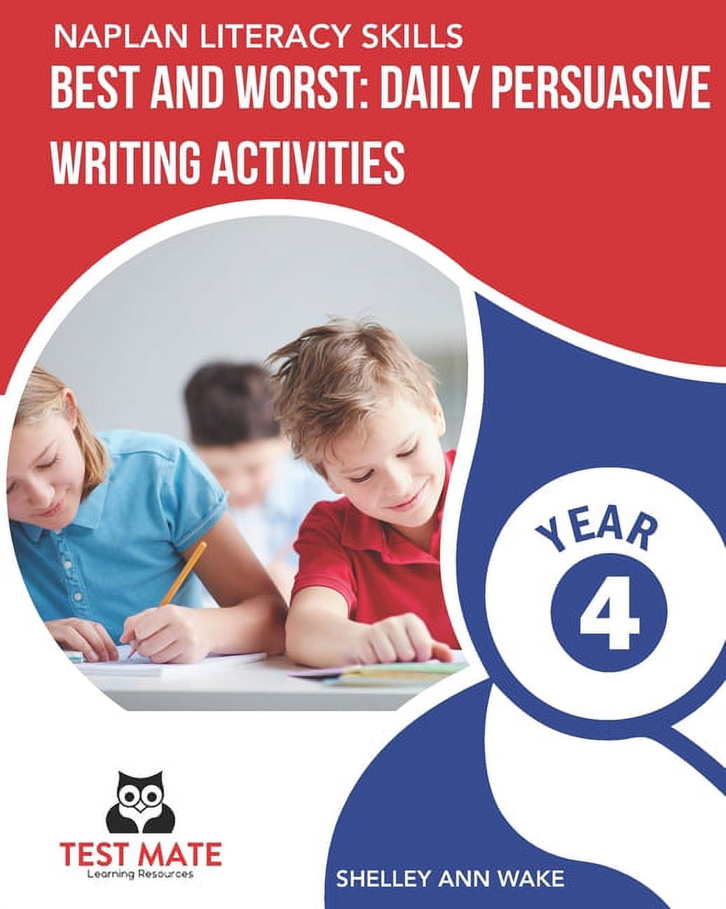NAPLAN LITERACY SKILLS Best and Worst: Daily Persuasive Writing ...