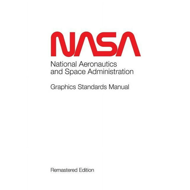 NASA Graphics Standards Manual Remastered Edition, (Hardcover ...