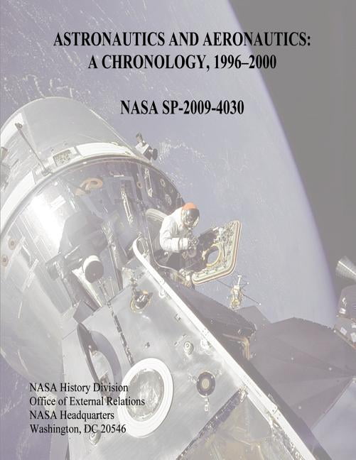 NASA History: Astronautics and Aeronautics: A Chronology, 1996-2000 ...