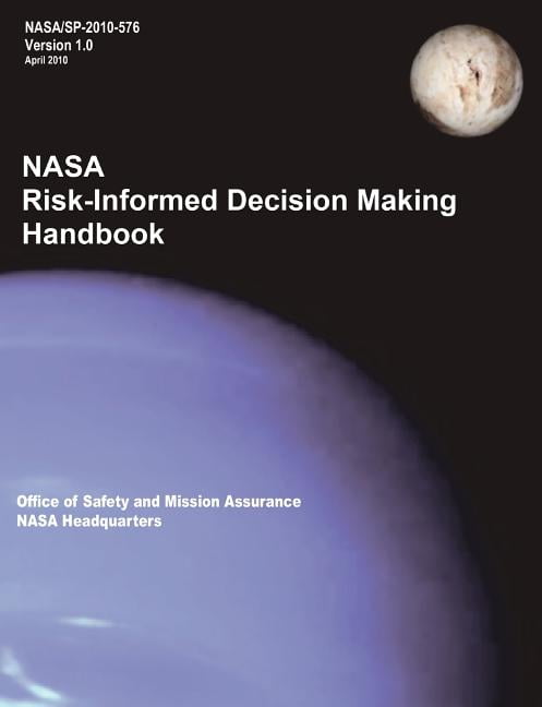 NASA Risk-Informed Decision Making Handbook. Version 1.0 - NASA/SP-2010 ...