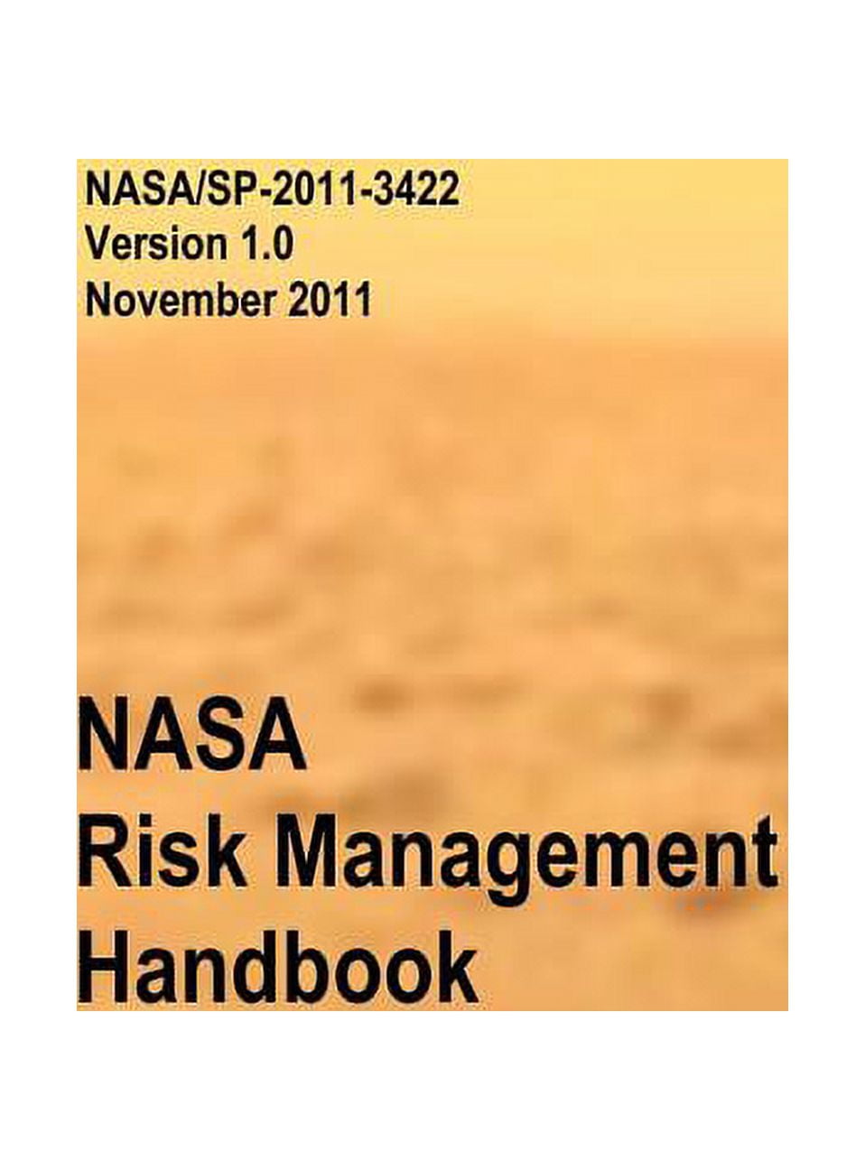 NASA Risk Management Handbook. Version 1.0. NASA/SP-2011-3422 ...