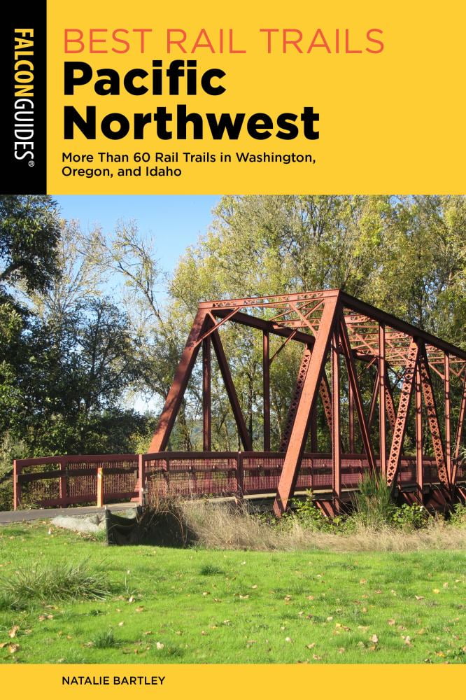 NATALIE BARTLEY: Best Rail Trails Pacific Northwest: More Than 60 Rail ...
