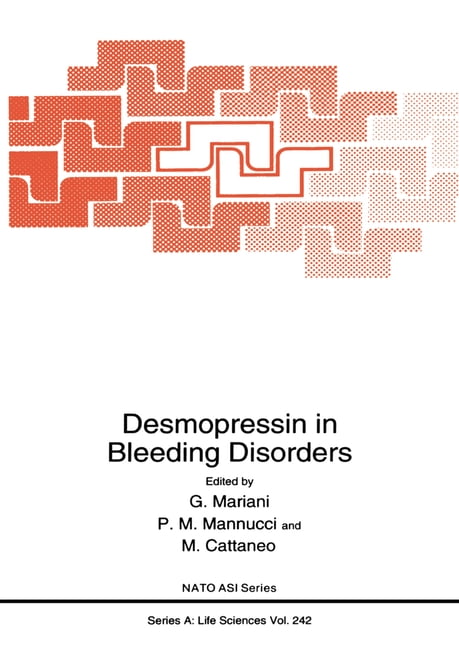 NATO Asi Series Desmopressin in Bleeding Disorders, Book 242 ...