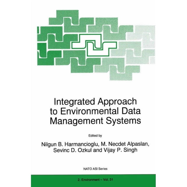 NATO Asi Series Integrated Approach to Environmental Data Management ...