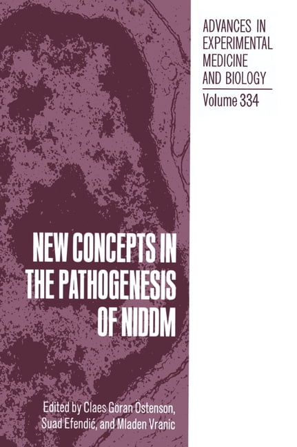 NATO Asi Series New Concepts in the Pathogenesis of Niddm, Book 334 ...