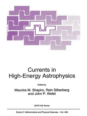 NATO Asi Series. Series C, Mathematical and Physical Science: Currents in High-Energy ...
