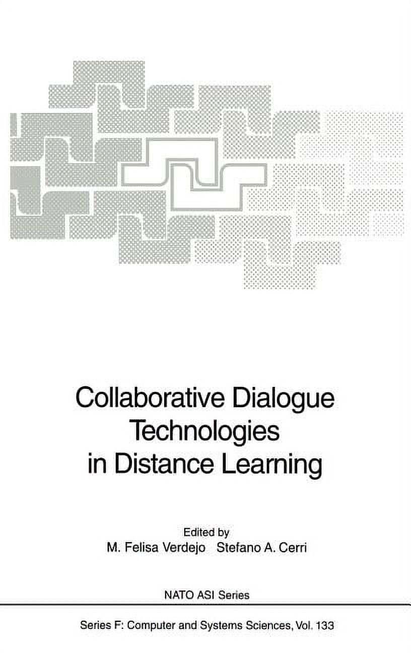 NATO Asi Subseries F:: Collaborative Dialogue Technologies in Distance ...