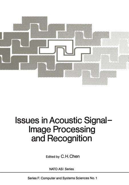 NATO Asi Subseries F:: Issues in Acoustic Signal -- Image Processing and Recognition (Paperback ...