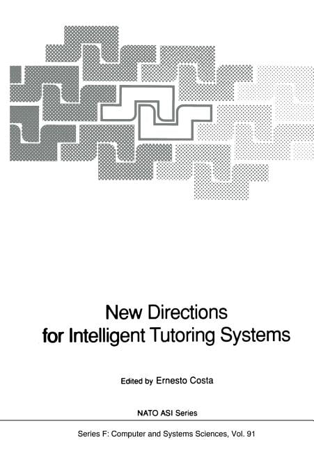 NATO Asi Subseries F: New Directions for Intelligent Tutoring Systems ...