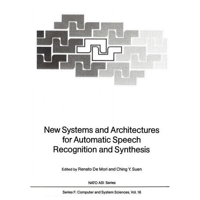 NATO Asi Subseries F: New Systems and Architectures for Automatic ...