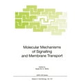 NATO Asi Subseries H:: Molecular Mechanisms of Signalling and Membrane ...
