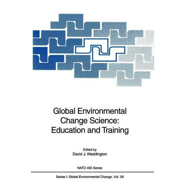 NATO Asi Subseries I:: Global Environmental Change Science: Education ...