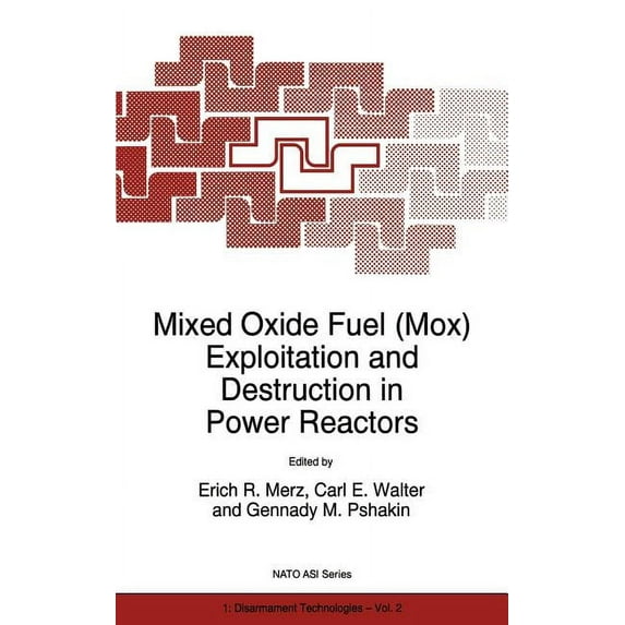 NATO Science Partnership Subseries: 1: Mixed Oxide Fuel (Mox ...
