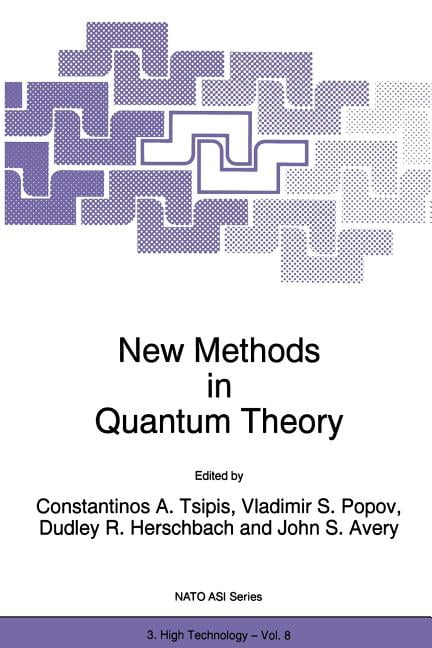 NATO Science Partnership Subseries: 3 New Methods in Quantum Theory ...