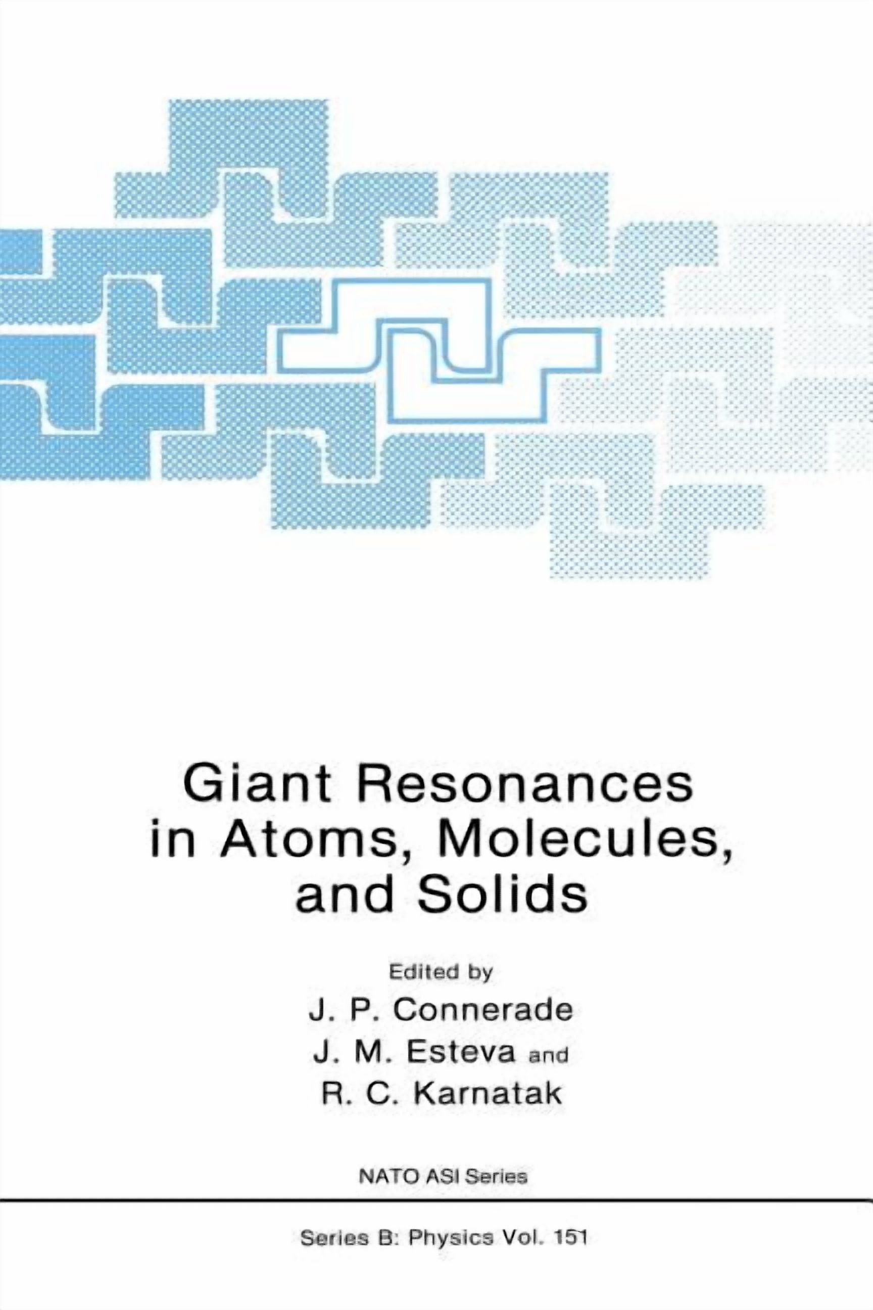NATO Science Series B: Giant Resonances in Atoms, Molecules, and Solids ...