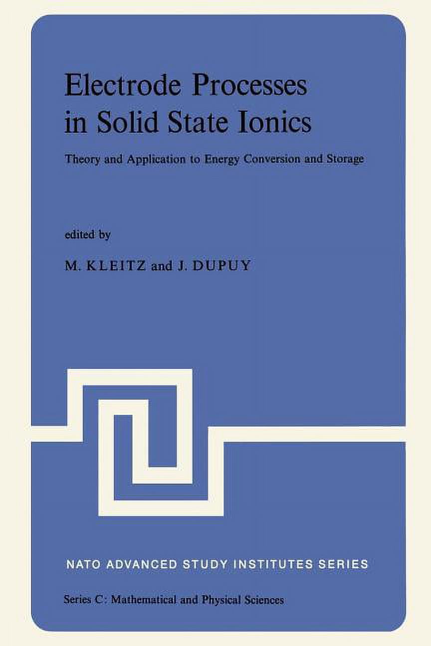 NATO Science Series C:: Electrode Processes in Solid State Ionics: Theory and Application to ...