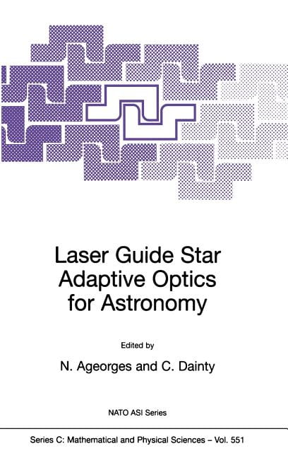 NATO Science Series C: Laser Guide Star Adaptive Optics for Astronomy ...