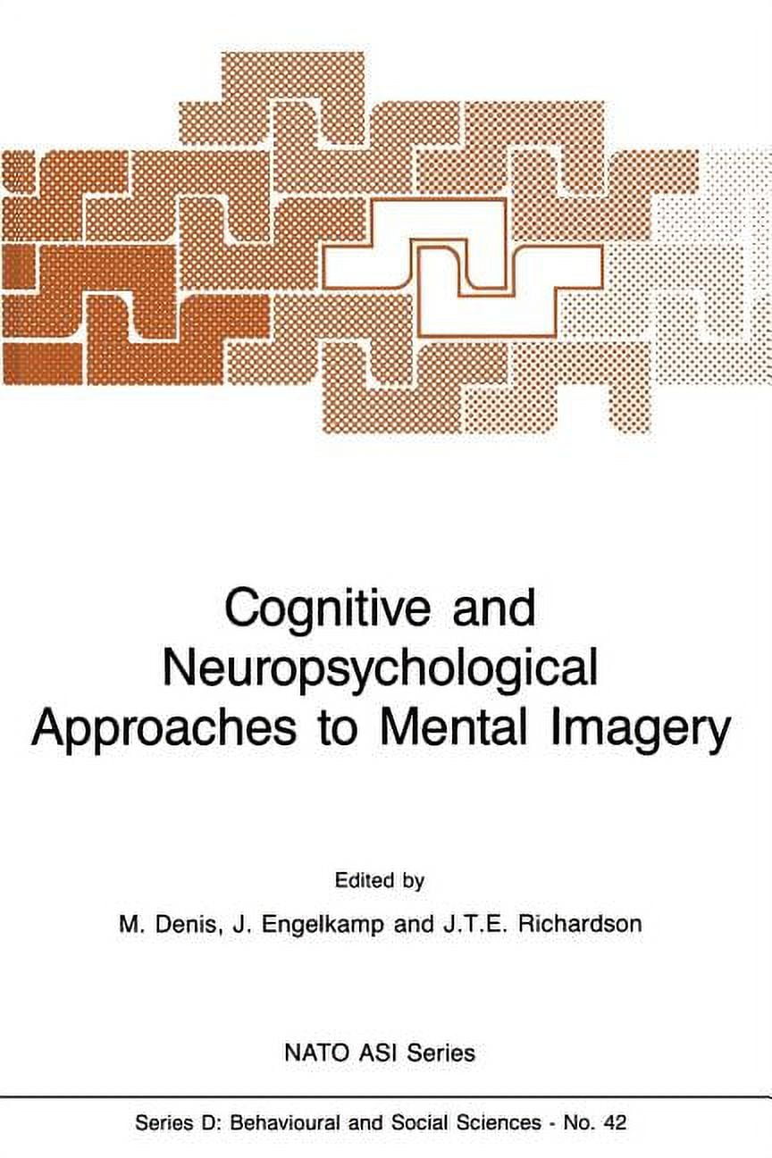 NATO Science Series D:: Cognitive and Neuropsychological Approaches to Mental Imagery (Paperback ...