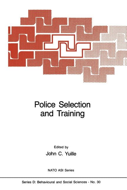 NATO Science Series D:: Police Selection and Training: The Role of Psychology (Paperback ...