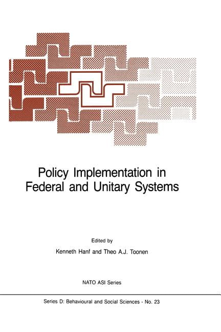 NATO Science Series D: Policy Implementation in Federal and Unitary ...