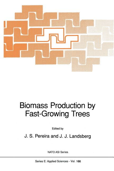 NATO Science Series E:: Biomass Production by Fast-Growing Trees ...