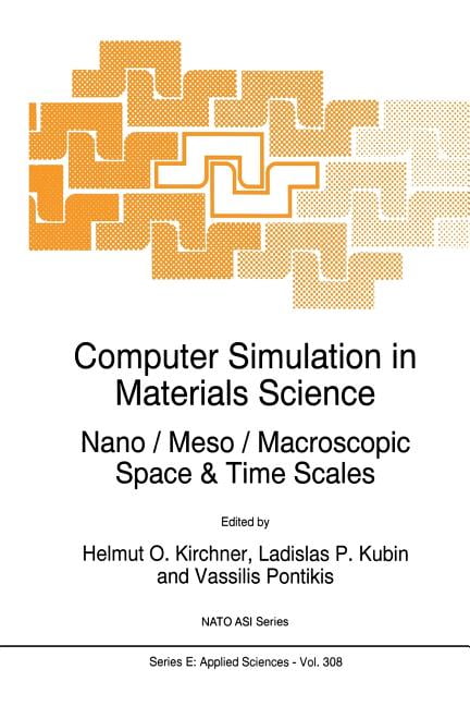 NATO Science Series E:: Computer Simulation in Materials Science: Nano / Meso / Macroscopic ...